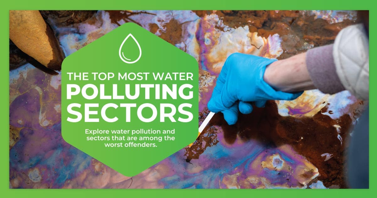 The Top Most Water Polluting Sectors Around the Globe